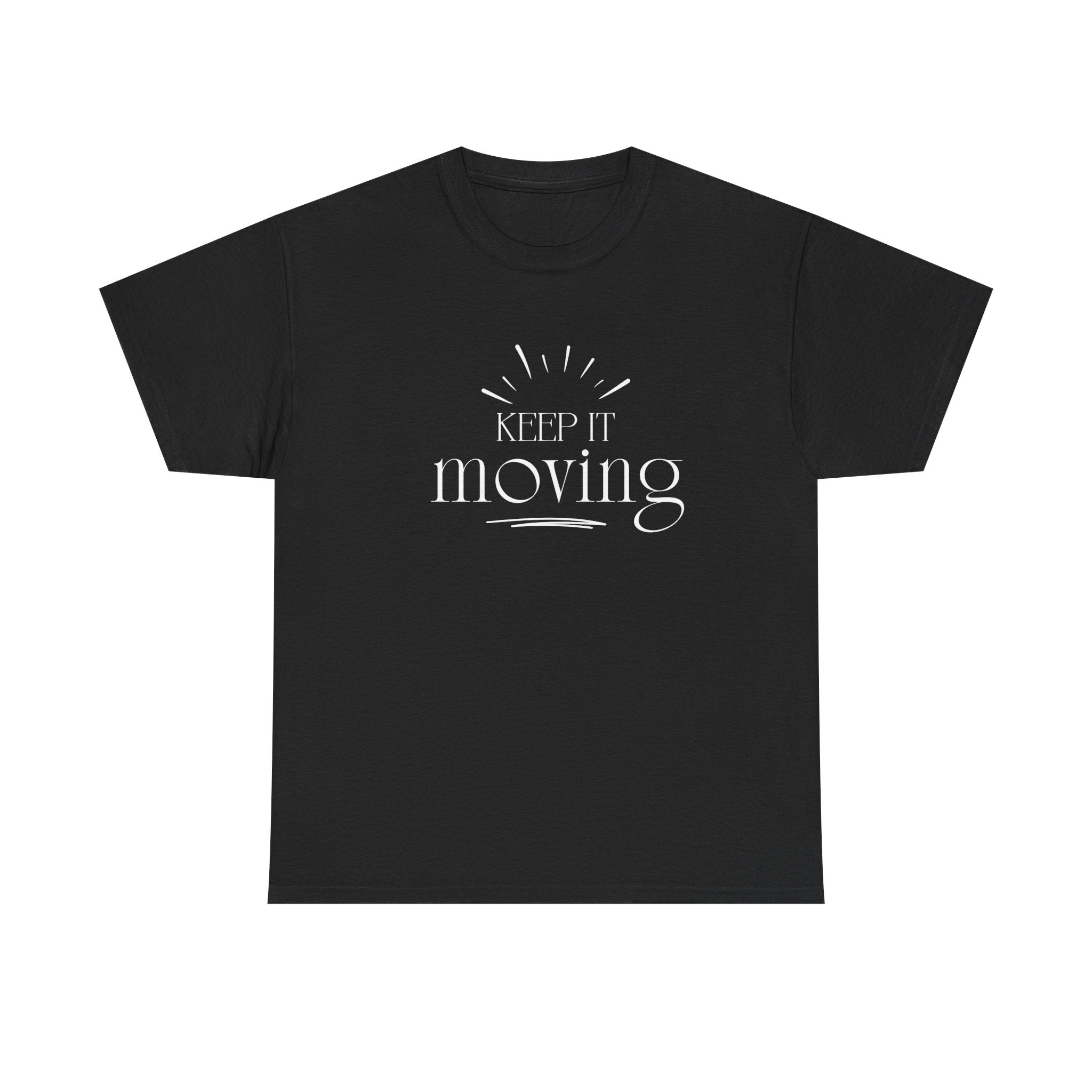Keep It Moving T-shirt – KeepItMovingLTShirts.com